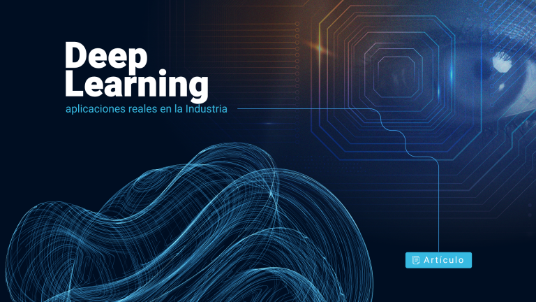 Deep Learning: aplicaciones reales en la Industria - Geostrategy